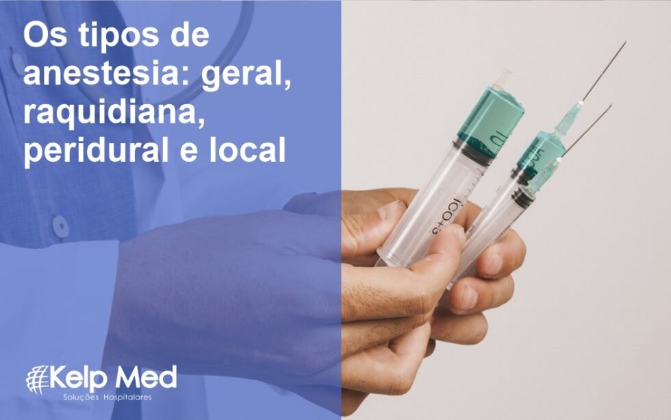 Os tipos de anestesia: geral, raquidiana, peridural e local - Kelp Med